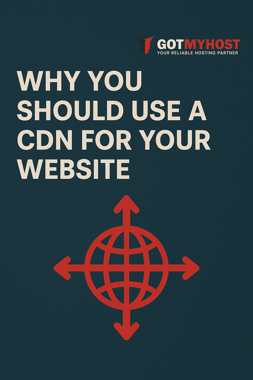 Top Reasons Why You Should Use a CDN for Your Website 2025